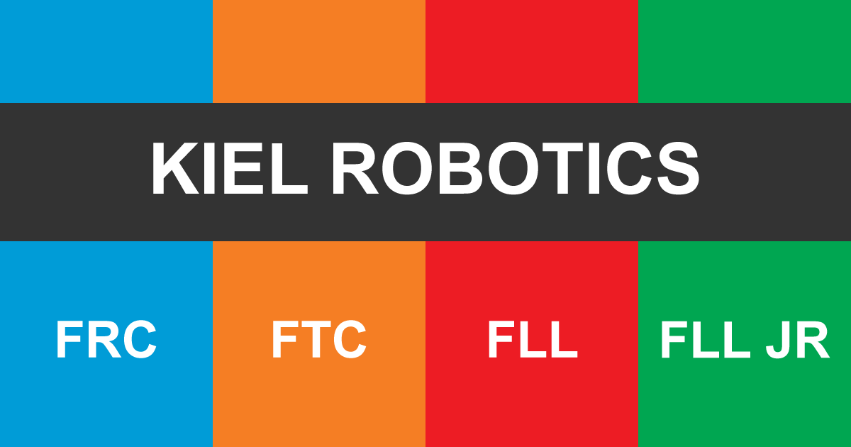 Home of the FRC, FTC, FLL & FLL JR. Teams | Kiel Robotics